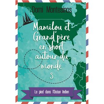 Mamilou et Grand-père en short autour du monde 3 Le pied dans l'Océan ...