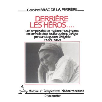 Derrière les héros Les employées de maison musulmanes en service chez ...