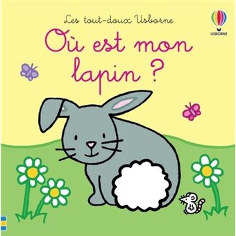 Où est mon lapin ? - Les tout-doux Usborne - cartonné - Fiona Watt ...