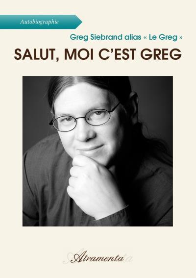 Salut, moi c’est Greg - broché - Greg Siebrand - Achat Livre ou ebook ...