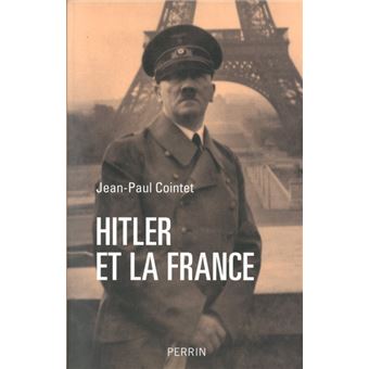 Hitler et la France - broché - Jean-Paul Cointet - Achat Livre | fnac