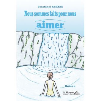 Nous sommes faits pour nous aimer - broché - Constance Aldabe - Achat ...