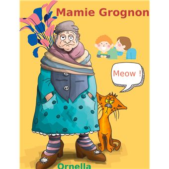 Mamie Grognon - broché - Ornella - Achat Livre ou ebook | fnac