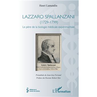 Lazzaro Spallanzani (1729-1799) - Le père de la biologie médicale ...