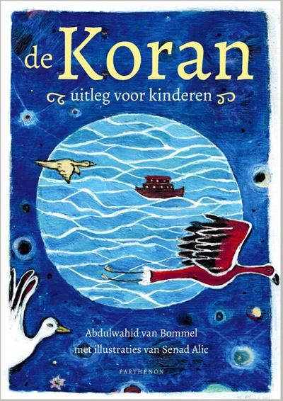 De Koran - Tome 1 - De Koran - uitleg voor kinderen - Abdulwahid Van ...