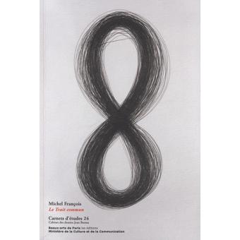 Carnets d'etudes 24 : michel francois le trait commun Tome 24 - broché ...