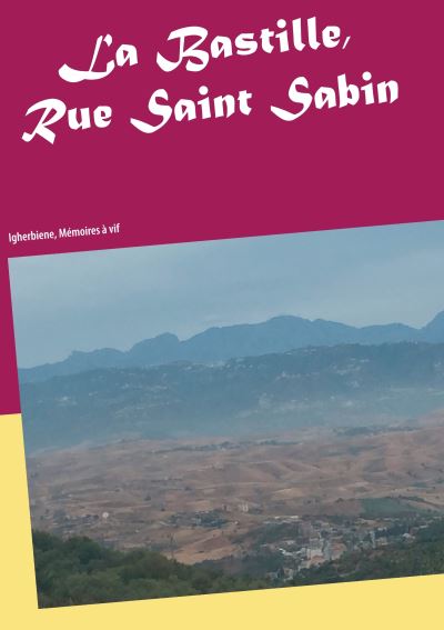 La Bastille, Rue Saint Sabin Igherbiene, Mémoires à vif - broché ...