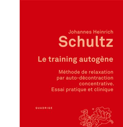 Le training autogène Méthode de relaxation par auto-décontraction ...
