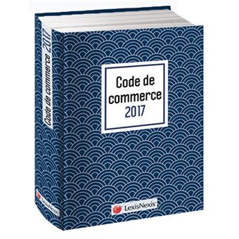 Code de commerce 2017 jaquette graphik bleu Version ebook incluse ...