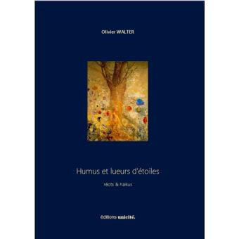 Humus et lueurs d'étoiles - broché - Olivier Walter - Achat Livre | fnac