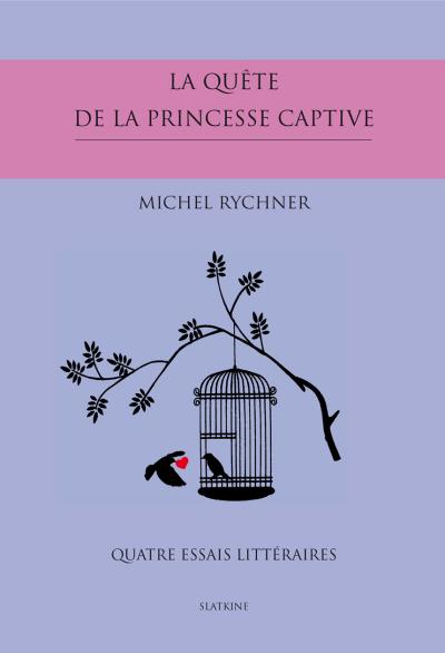 La quête de la princesse captive Quatre essais littéraires - broché ...