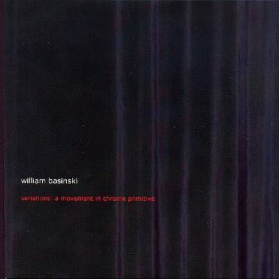 Variations a movement in chrome primitive - William Basinski - CD album ...