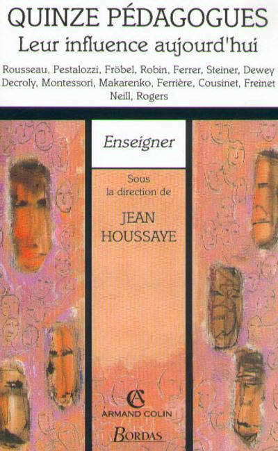 Quinze pedagogues influence Rousseau, Pestalozzi, Fröbel, Robin,Ferrer ...