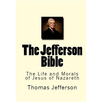 The Jefferson Bible The Life and Morals of Jesus the Nazareth - ebook ...