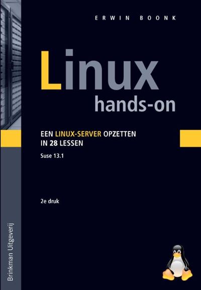 Linux hands-on een linux server opzetten in 28 lessen (Suse 13.1) - broché - Erwin Boonk - Achat ...