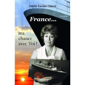 France... ma chance avec toi ! Ma chance avec toi ! - broché - Odette ...