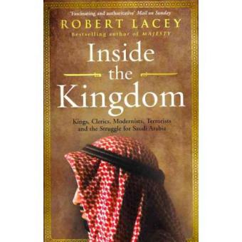 Inside the Kingdom - Poche - Robert Lacey - Achat Livre ou ebook | fnac
