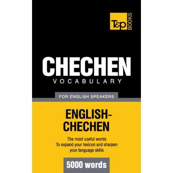 Chechen vocabulary for english speakers 5000 words - broché - Andrey ...