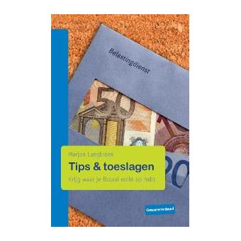 Tips en toeslagen krijg waar je fiscaal recht op hebt - broché - Marjan ...