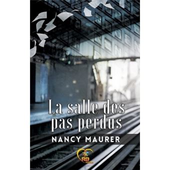 La salle des pas perdus - broché - Nancy Maurer - Achat Livre | fnac