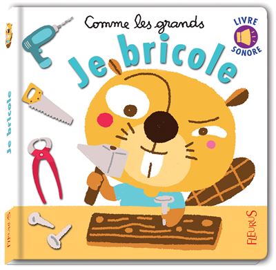 Je bricole - cartonné - Jacques Beaumont, Estelle Chassagnole - Achat ...