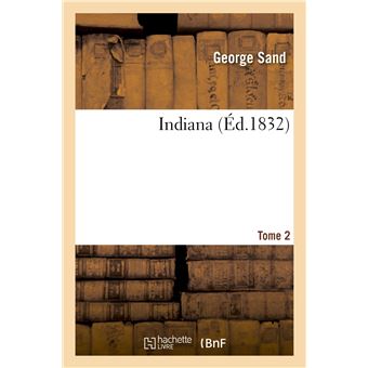 Indiana Tome 2 - broché - George Sand - Achat Livre | fnac