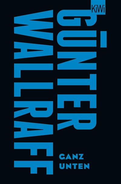 Ganz unten - Poche - G. Wallraff - Achat Livre ou ebook | fnac