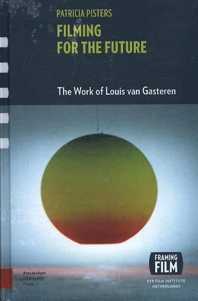 Framing film - the work of Louis van Gasteren - Filming for the Future ...