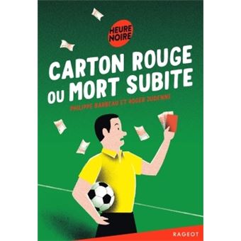 Carton rouge ou mort subite - Poche - Philippe Barbeau, Roger Judenne ...