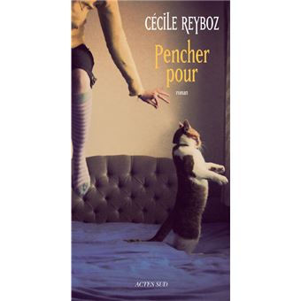 Pencher pour - broché - Cécile Reyboz - Achat Livre ou ebook | fnac