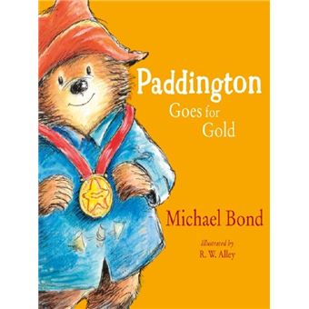 L'Ours Paddington - Paddington goes for gold - Michael Bond, R. W ...