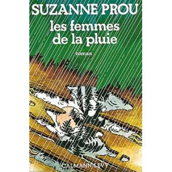 Les Femmes de la pluie roman - Suzanne Prou - Achat Livre ou ebook | fnac