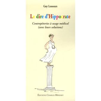 Le dire d'hippocrate. contrepeteries a usage medical (avec leurs ...