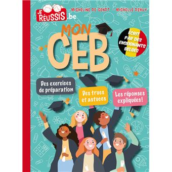Je réussis mon CEB – Livre d’exercices pour préparer le CEB - broché ...