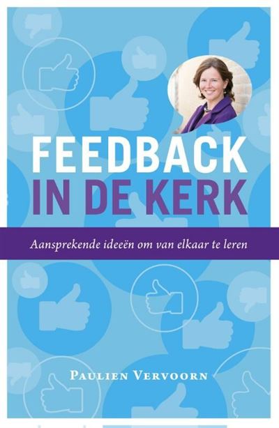 Feedback in de kerk Aansprekende ideeën om met elkaar te groeien ...