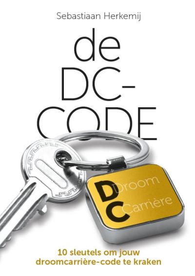 De DC code 10 sleutels om jouw droomcarrière-code te kraken - broché ...