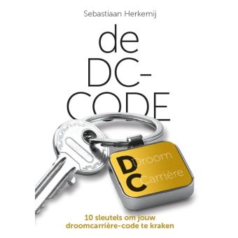 De DC code 10 sleutels om jouw droomcarrière-code te kraken - broché ...