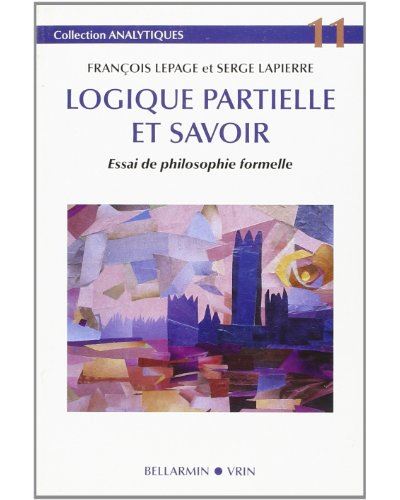 Logique partielle et savoir Essai de philosophie formelle - broché ...