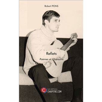 Reflets Poèmes et Chansons - broché - Robert Pons - Achat Livre | fnac