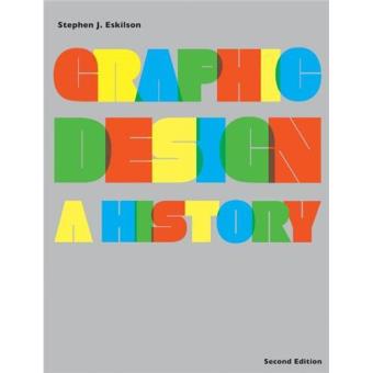GRAPHIC DESIGN. A HISTORY. (2ND ED) - broché - Stephen Eskilson - Achat ...