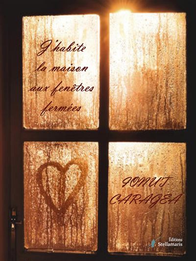J'habite la maison aux fenêtres fermées - broché - Ionut Caragea ...
