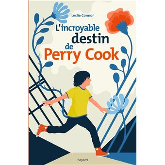 L'incroyable destin de Perry Cook - broché - Leslie Connor, Aurélie ...