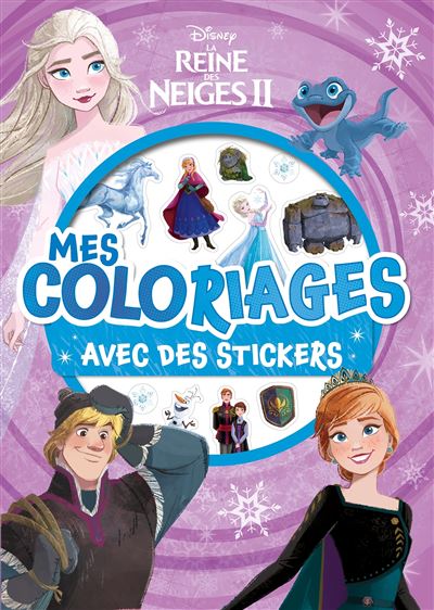 La Reine des Neiges - LA REINE DES NEIGES 2 - Mes coloriages avec stickers - Disney - Walt ...