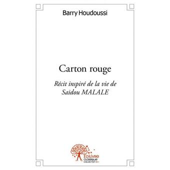 Carton rouge Récit inspiré de la vie de Saidou MALALE - broché ...