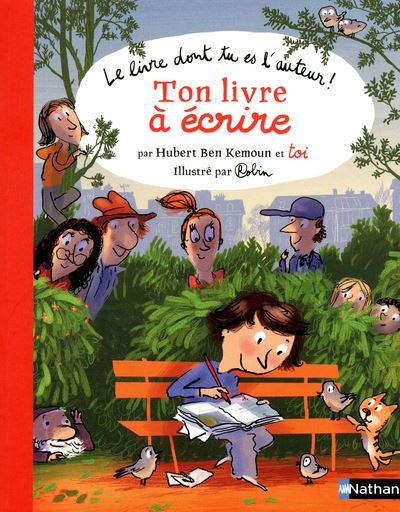 Ton livre à écrire - tome 1 Le livre dont tu es l'auteur Tome 1 - cartonné - Hubert Ben Kemoun ...