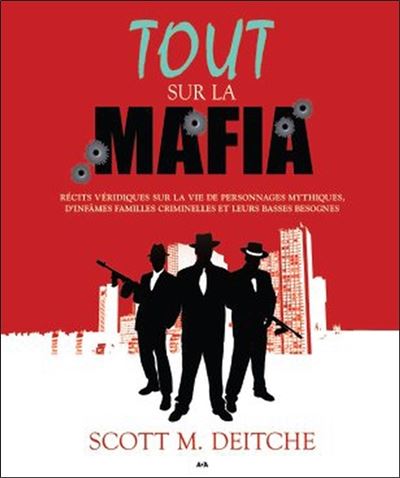 Tout sur la mafia - broché - Scott M. Deitche - Achat Livre | fnac