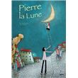 Pierre la lune - cartonné - Alice Brière-Haquet, Célia Chauffrey ...