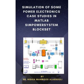 Simulation of Some Power Electronics Case Studies in Matlab Simpowersystem Blockset - ebook ...