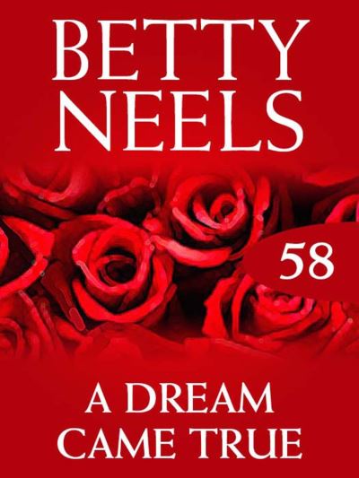 Betty Neels Collection - Tome 58 - A Dream Came True (Betty Neels ...
