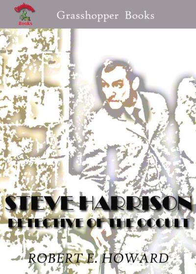 ROBERT E. HOWARD COLLECTION : Grasshopper books - Fangs Of Gold (People ...